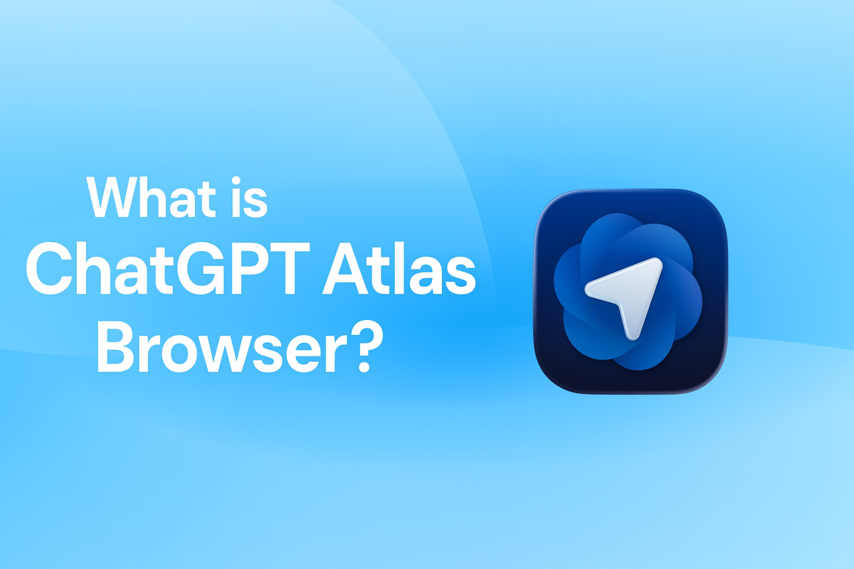 What Is ChatGPT Atlas Browser? Everything You Need to Know in 2025